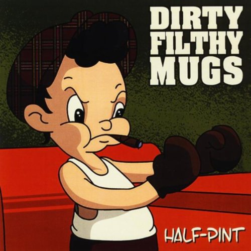 Play Half Pint - Digital by Dirty Filthy Mugs on Amazon Music
