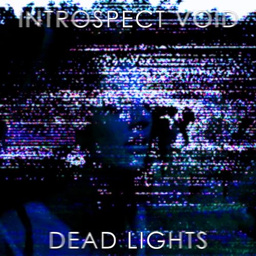 Play Dead Lights by Introspect Void on Amazon Music
