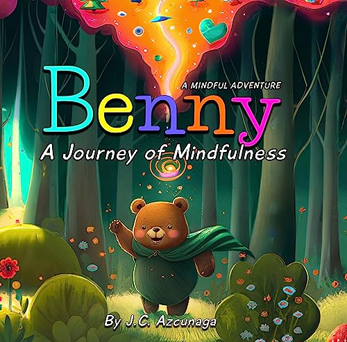 Benny A Journey of Mindfulness: A Children's Book to Learn and Discover ...