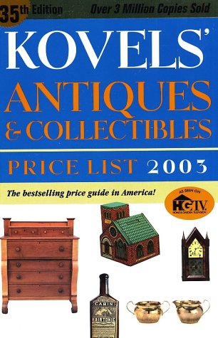 Kovels' Antiques & Collectibles Price List 2003, 35th Edition: Kovel ...