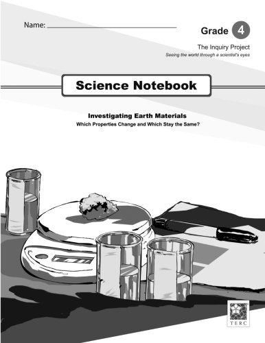 The Inquiry Project Grade 4 Student Science Notebook: Investigating ...