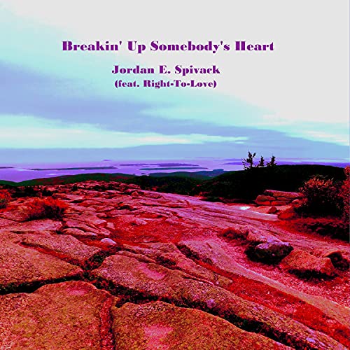 Breakin' Up Somebody's Heart de Jordan E. Spivack feat. Right-To-Love ...