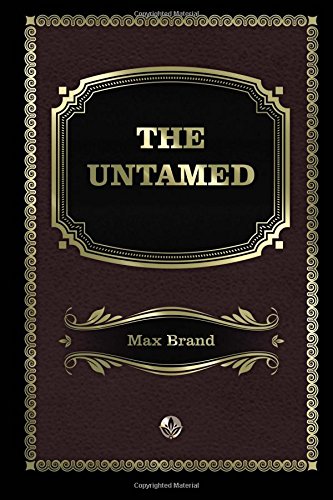 The Untamed: Brand, Max: 9781977630636: Amazon.com: Books
