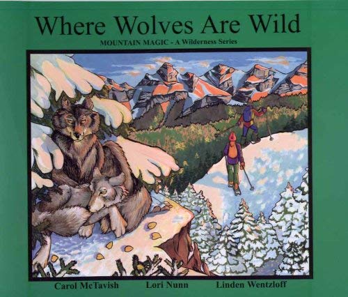Where Wolves Are Wild: Nunn, Lori; McTavish, Carol: 9780968895726 ...