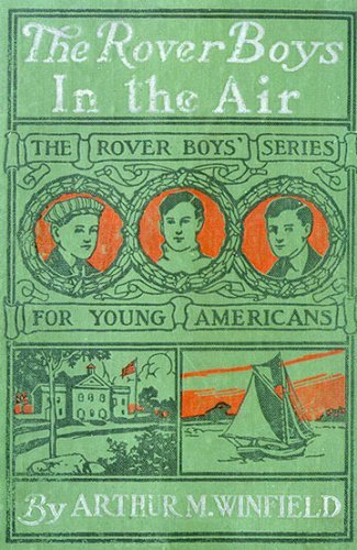 The Rover Boys in the Air (Rover Boys series Book 16) - Kindle edition ...