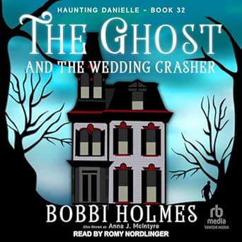 Amazon.com: The Ghost and the Wedding Crasher: Haunting Danielle, Book 32 (Audible Audio Edition ...