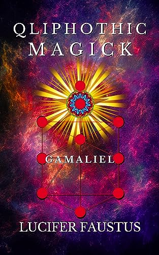 Qliphothic Magick: Gamaliel eBook : Faustus, Lucifer: Amazon.co.uk: Books