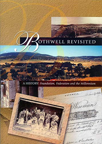 Bothwell Revisited: A History: Foundation, Federation and the ...