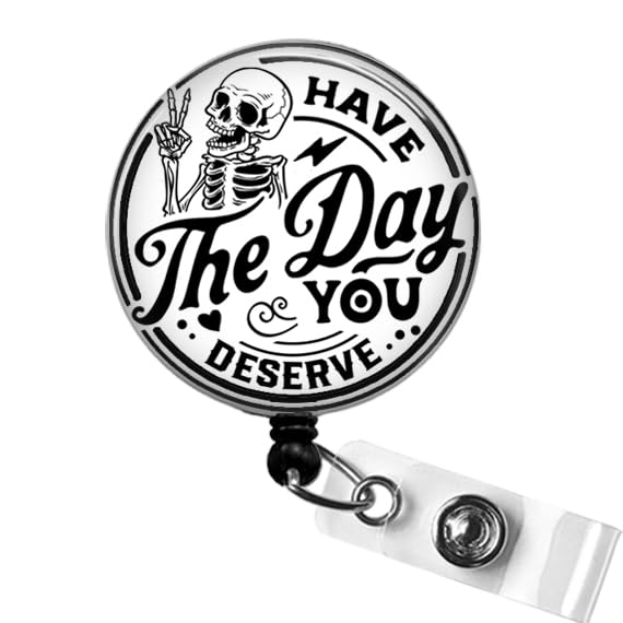 Amazon.com: Have The Day You Deserve Badge Reel, Dark Humor Skeleton ...