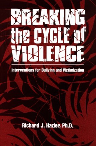 Amazon.com: Breaking The Cycle Of Violence: Interventions For Bullying ...