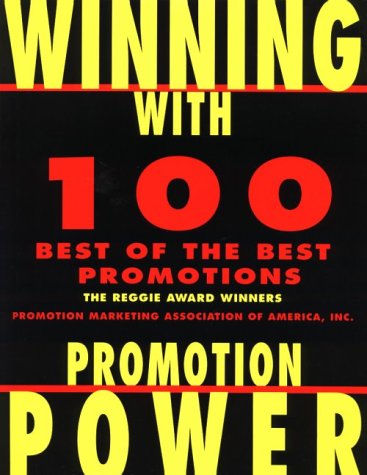 Winning With Promotion Power: 100 Best of the Best Promotions-The ...