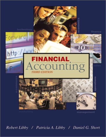 Financial Accounting: Libby, Robert, Libby, Patricia A., Short, Daniel ...