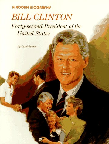 Bill Clinton: Forty-Second President of the United States (Rookie ...