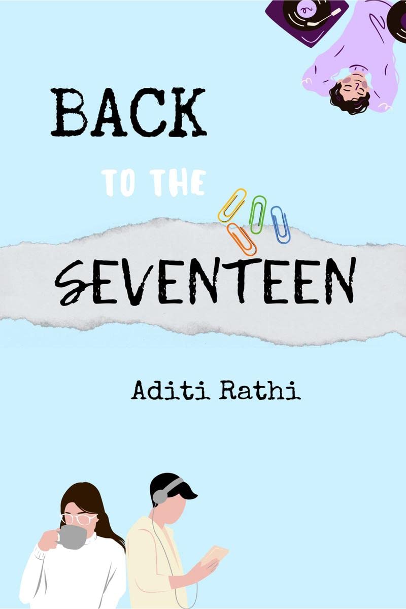 Back To The Seventeen... : Aditi Rathi: Amazon.in: Books