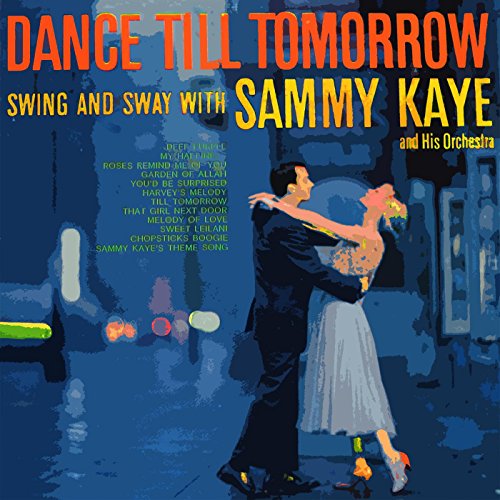 Play Dance Till Tomorrow by Sammy Kaye & His Orchestra on Amazon Music