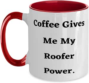 Amazon.com: Sarcastic Roofer Gifts, Coffee Gives Me My Roofer Power ...