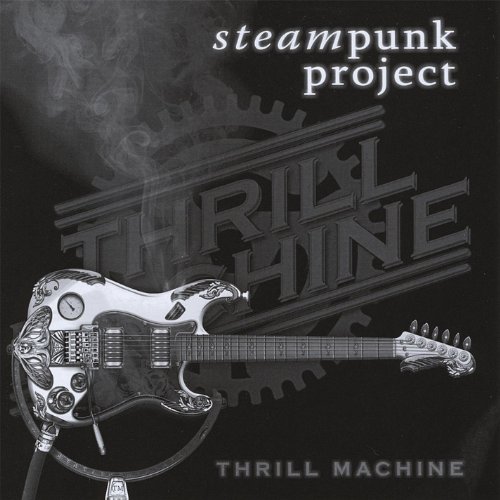 Amazon.co.jp: Steampunk Project : Thrill Machine: デジタルミュージック
