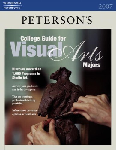 College Guide for Visual Arts Majors 2007 (Peterson's College Guide for ...