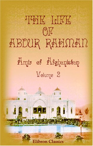 Amazon.com: The Life of Abdur Rahman, Amir of Afghanistan: Edited by ...