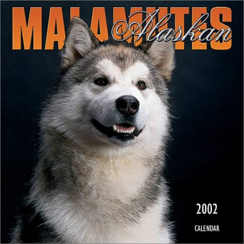 Alaskan Malamutes 2002 Wall Calendar: 9780763138417: Amazon.com: Books