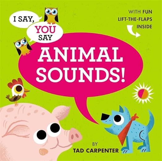 Amazon.com: I Say, You Say Animal Sounds!: 9780316200738: Carpenter ...