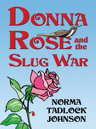 Donna Rose And the Slug War: Johnson, Norma Tadlock: 9781410402479 ...