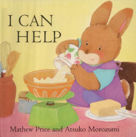 I Can Help (Baby Bunny Interactive): Price, Mathew, Morozumi, Atsuko ...
