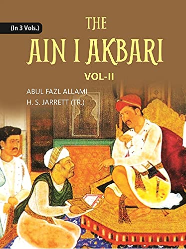 The Ain I Akbari: Abul Fazl ‘Allami, H. Blochmann, H. S. Jarrett ...