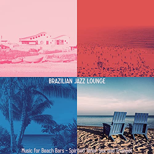 Music for Beach Bars - Spirited Tenor Sax and Trumpet de Brazilian Jazz Lounge en Amazon Music ...