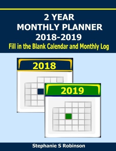 2 Year Monthly Planner 2018-2019: When you need to plan for the future ...