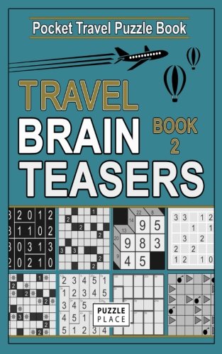 Travel Brain Teasers 2: Travel Friendly Compact Puzzle Books: Includes ...