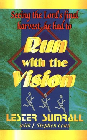 Run With the Vision: Sumrall, Lester: 9780883683637: Amazon.com: Books