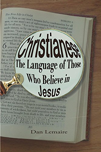Christianese: The Language of Those Who Believe in Jesus - Kindle ...