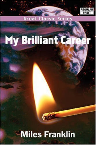 My Brilliant Career: Franklin, Miles: 9788132029557: Amazon.com: Books