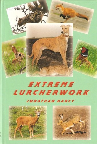 EXTREME LURCHERWORK.: Amazon.co.uk: Darcy (Jonathan).: Books