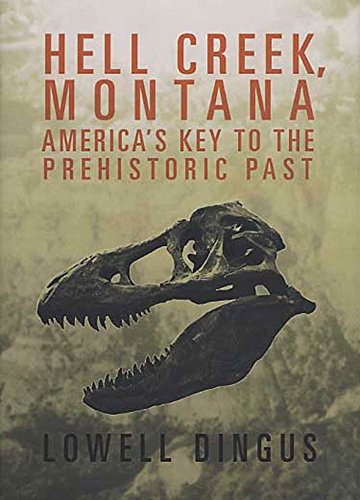 Amazon.com: Hell Creek, Montana: America's Key to the Prehistoric Past ...