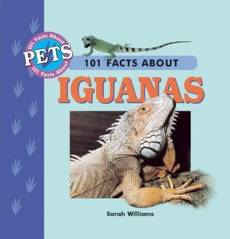 101 Facts About Iguanas (Pet Owner's Guide S.): Amazon.co.uk: Williams ...