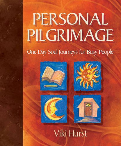 Personal Pilgrimage : One Day Soul Journeys for Busy People: Viki Hurst ...