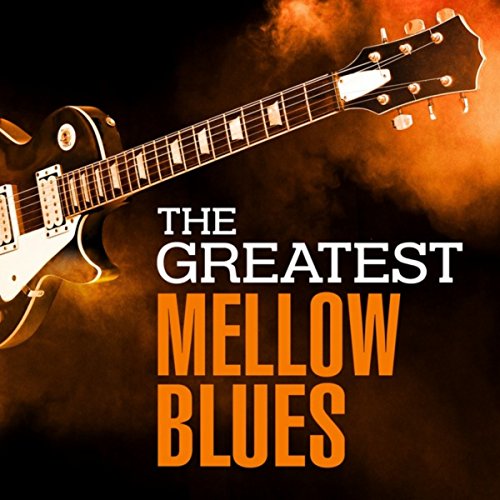 Amazon.com: The Greatest Mellow Blues : VARIOUS ARTISTS: Digital Music