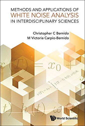Methods And Applications Of White Noise Analysis In Interdisciplinary ...