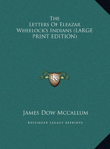 Amazon.com: The Letters Of Eleazar Wheelock's Indians (LARGE PRINT ...