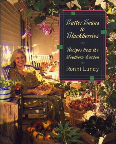 Butter Beans to Blackberries: Recipes from the Southern Garden: Lundy ...