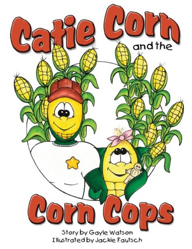Catie Corn and the Corn Cops: Gayle Watson: 9781598790795: Amazon.com ...