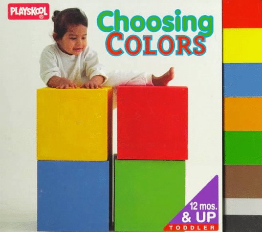 Choosing Colors: Playskool Books, Lousada, Sandra, Dann, Geoff ...
