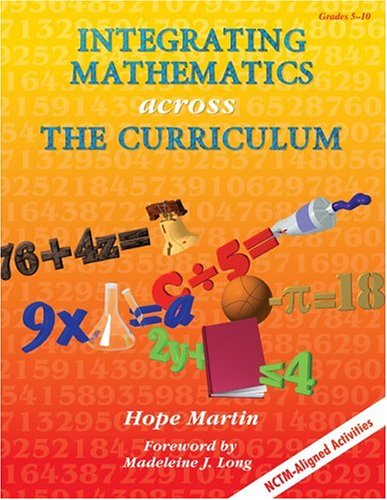 Integrating Mathematics Across the Curriculum: Martin, Hope M ...