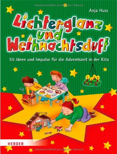 Lichterglanz und Weihnachtsduft: 55 Ideen und Impulse für die ...