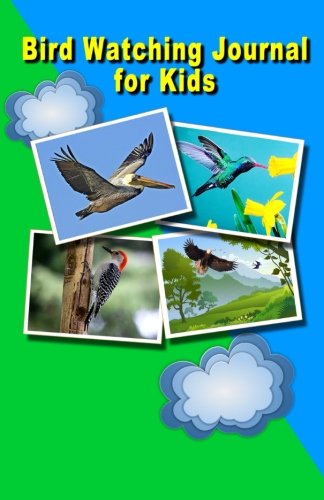 Bird Watching Journal for Kids: Nature Log Children's Notebook ...