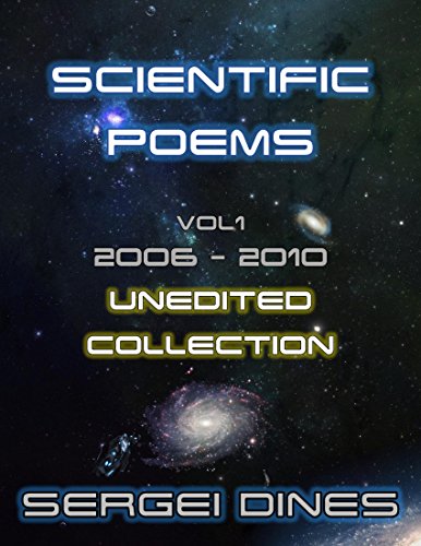 SCIENTIFIC POEMS: 2006 - 2010 UNEDITED COLLECTION eBook : Dines, Sergei ...