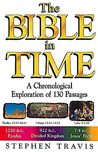 The Bible in Time: A Chronological Exploration of 130 Passages ...