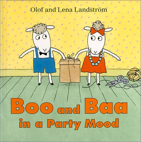 Boo and Baa in a Party Mood: Landstrom, Olof, Landstrom, Lena, Sandin ...